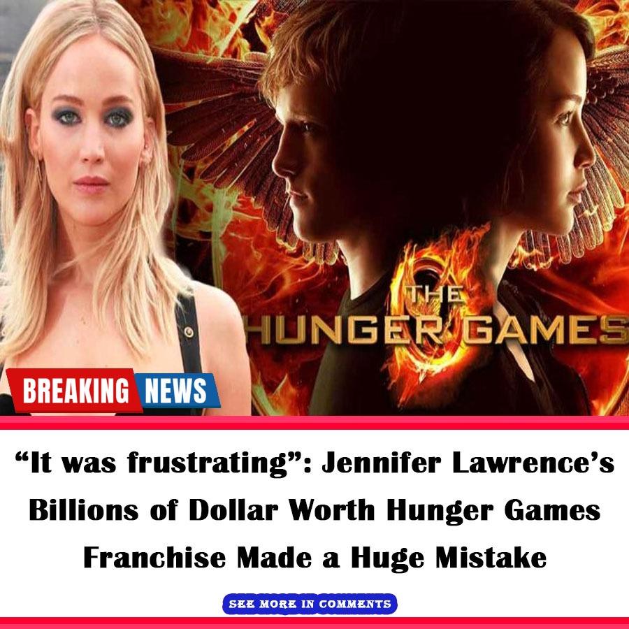 “It was frustrating”: Jennifer Lawrence’s Billions of Dollar Worth Hunger Games Franchise Made a ...