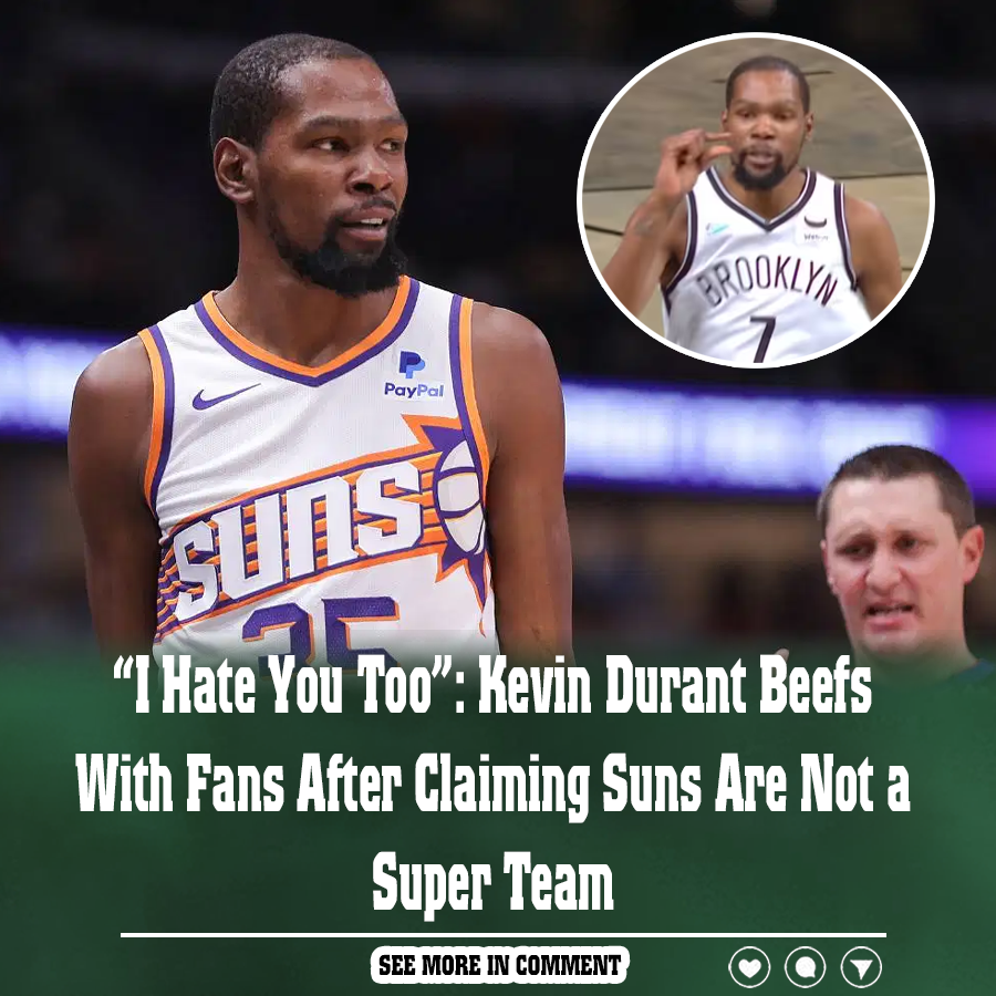 “I Hate You Too”: Kevin Durant Beefs With Fans After Claiming Suns Are ...