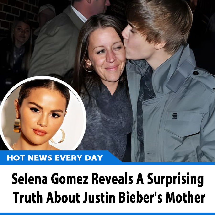 Selena Gomez Reveals A Surprising Truth About Justin Bieber’s Mother (d ...