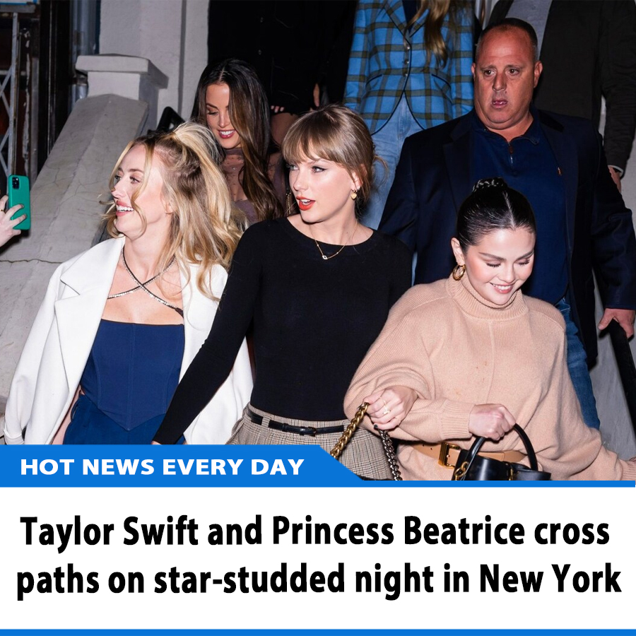 Taylor Swift and Princess Beatrice cross paths on star-studded night in ...