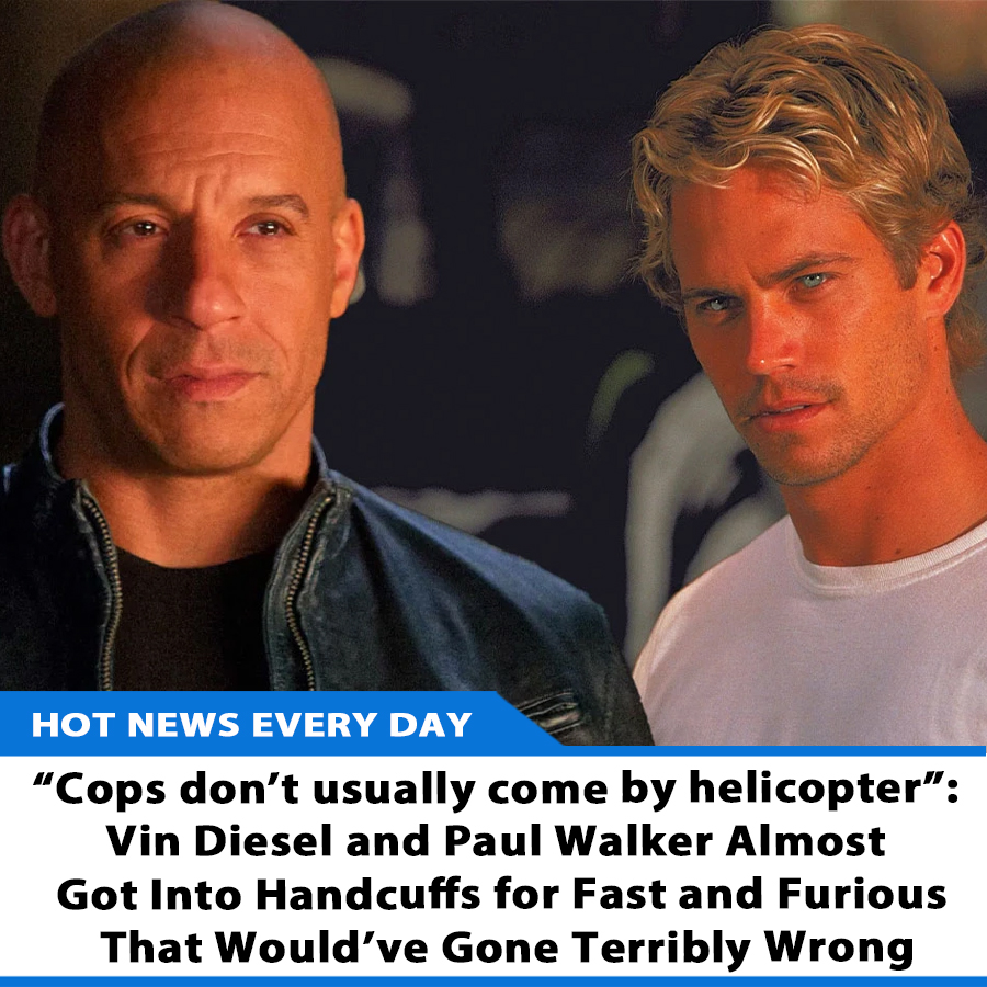 “Cops don’t usually come by helicopter”: Vin Diesel and Paul Walker ...