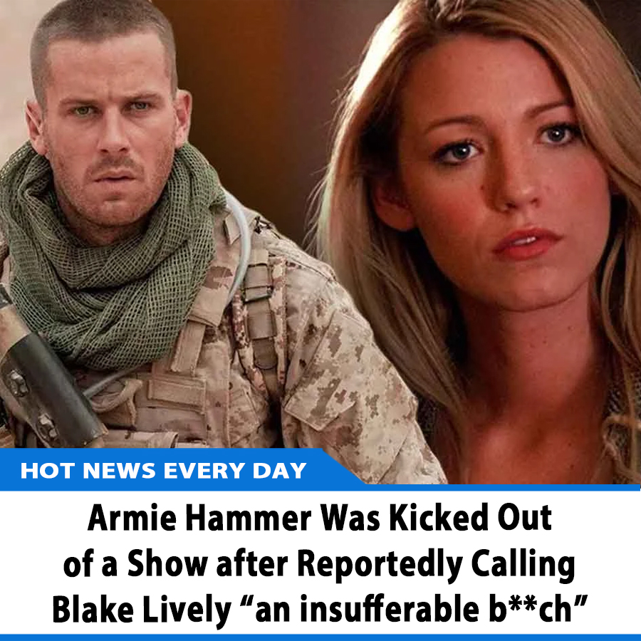 Armie Hammer Was Kicked Out of a Show after Reportedly Calling Blake ...