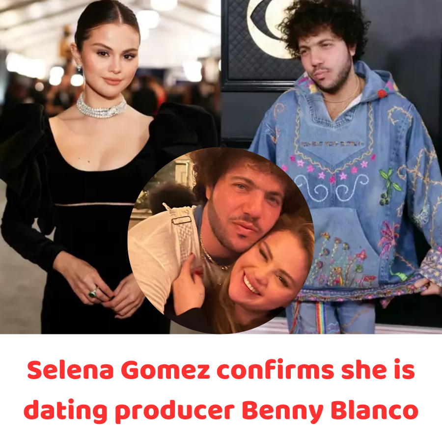 Selena Gomez confirms she is dating producer Benny Blanco - News