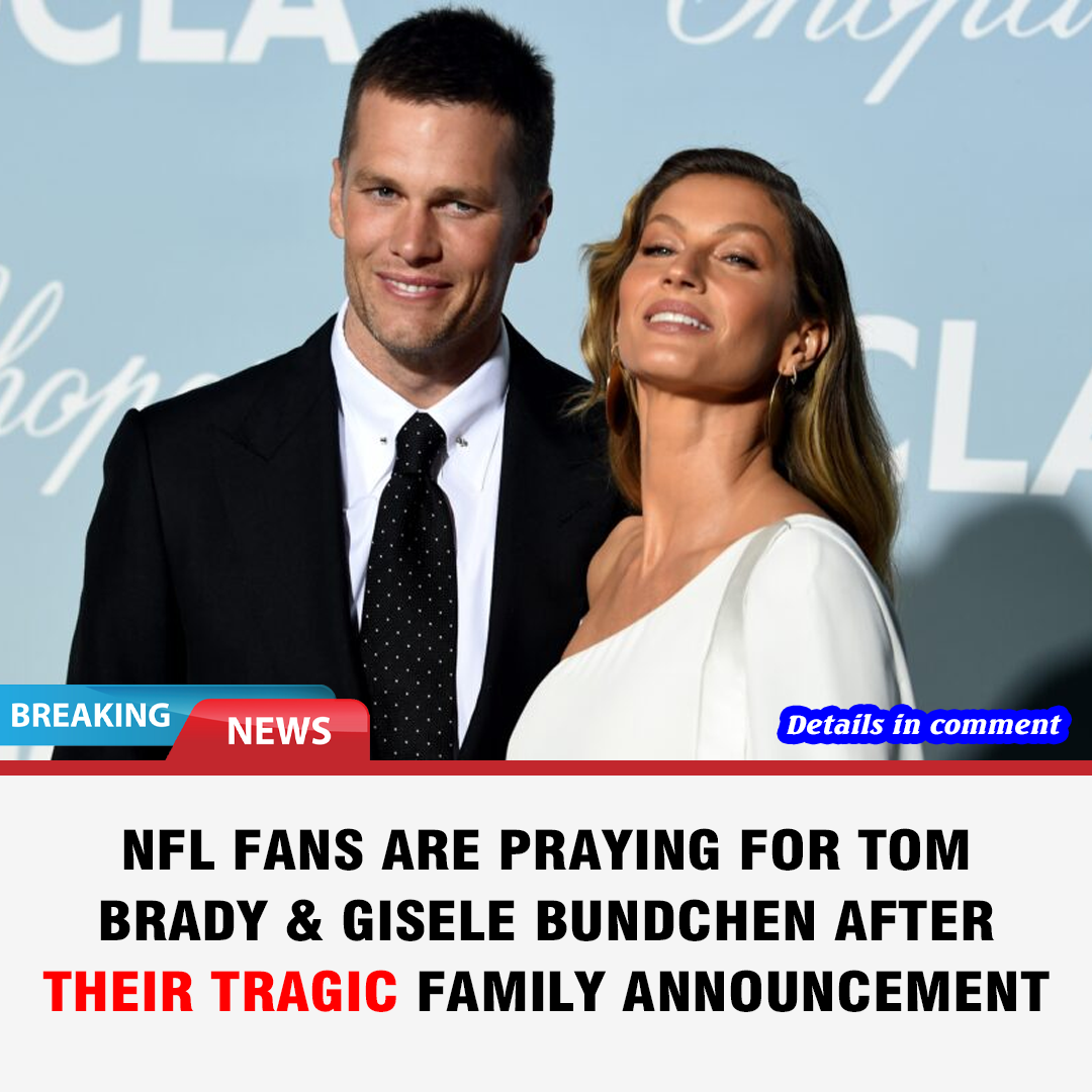NFL Fans Are Praying For Tom Brady & Gisele Bundchen After Their Tragic ...