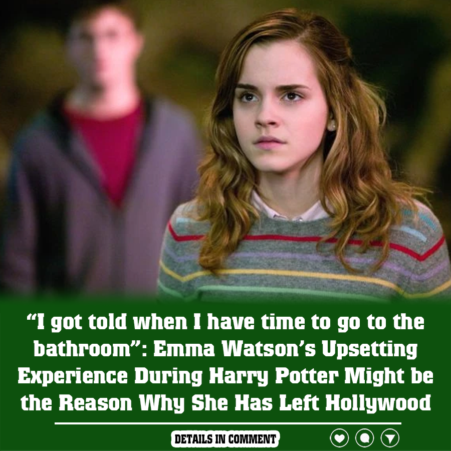 “I got told when I have time to go to the bathroom”: Emma Watson’s ...