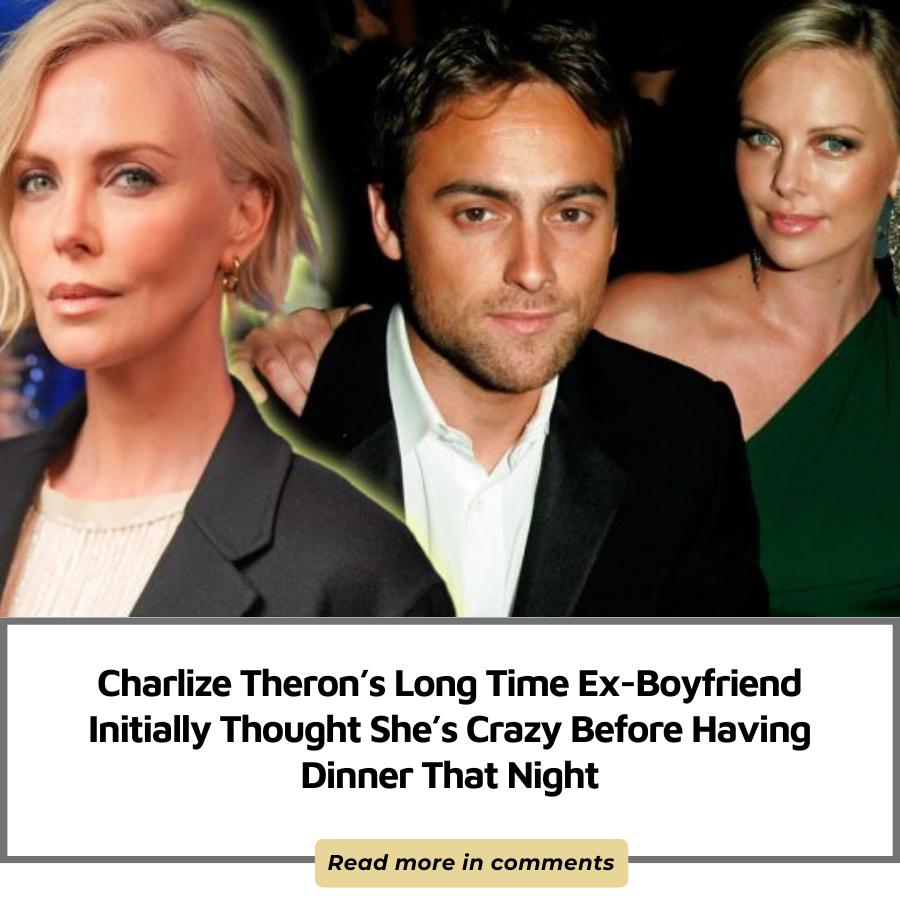 Charlize Theron’s Long Time Ex-Boyfriend Initially Thought She’s Crazy ...