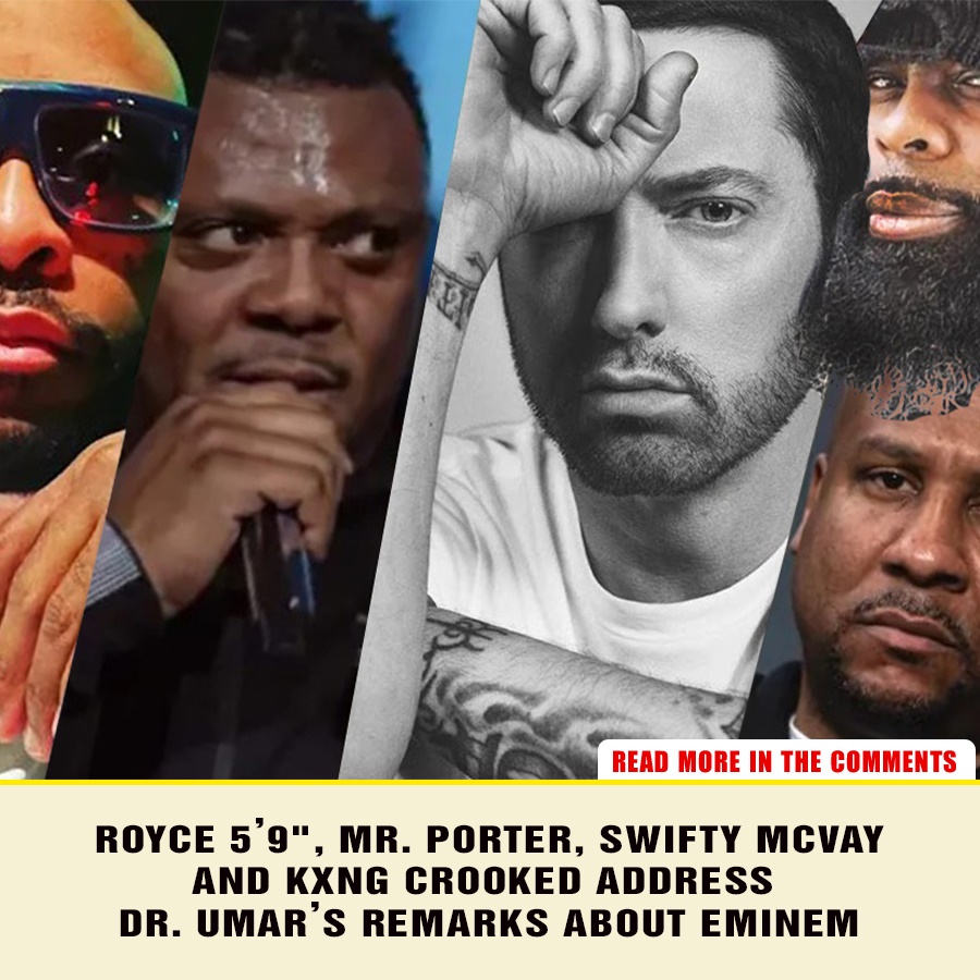 Royce 5’9″, Mr. Porter, Swifty McVay, and Kxng Crooked Address Dr. Umar’s Remarks About Eminem ...