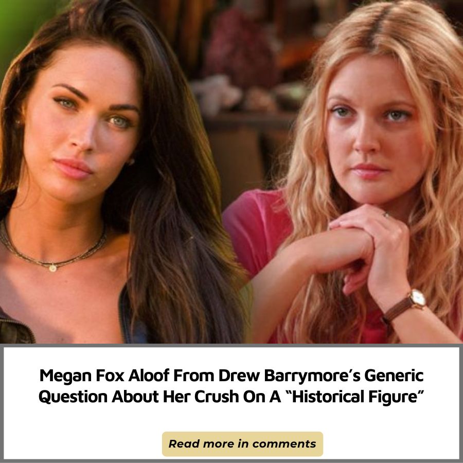Megan Fox Aloof From Drew Barrymore’s Generic Question About Her Crush ...