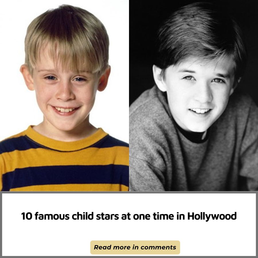 10 famous child stars at one time in Hollywood - News