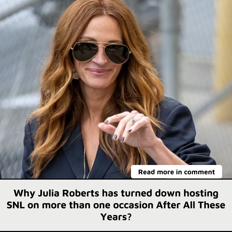 Why Julia Roberts has turned down hosting SNL on more than one occasion After All These Years ...