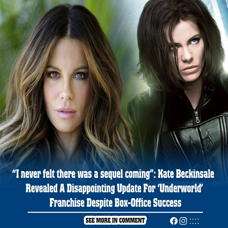 “I never felt there was a sequel coming”: Kate Beckinsale Revealed A ...