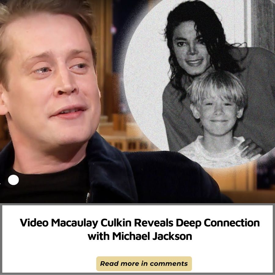 Video Macaulay Culkin Reveals Deep Connection with Michael Jackson - News