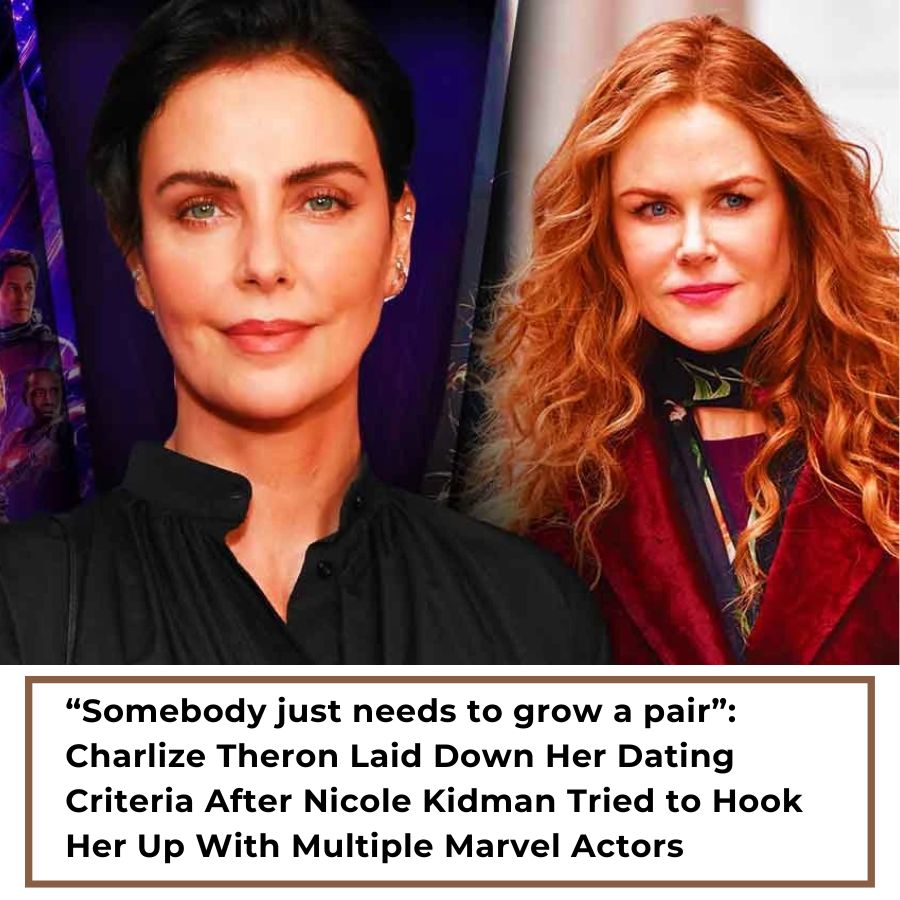 “Somebody just needs to grow a pair”: Charlize Theron Laid Down Her ...