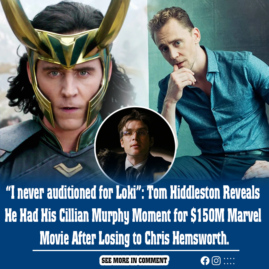 “I never auditioned for Loki”: Tom Hiddleston Reveals He Had His Cillian Murphy Moment for $150M ...