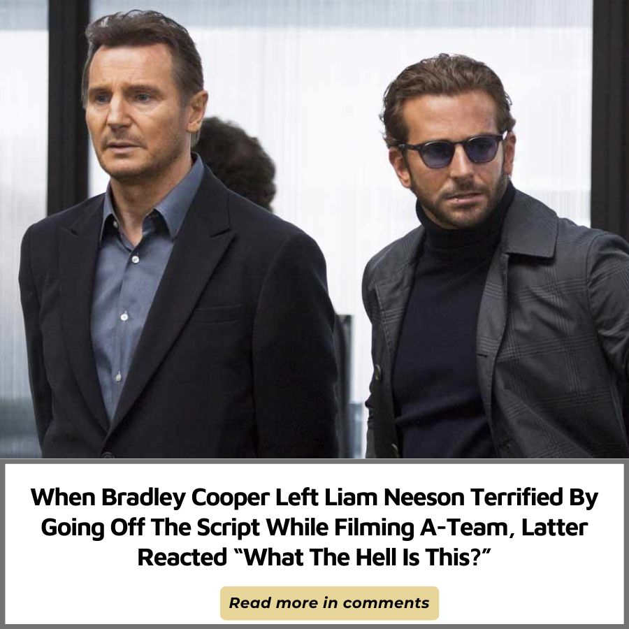 When Bradley Cooper Left Liam Neeson Terrified By Going Off The Script While Filming A-Team ...
