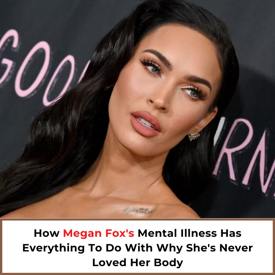 How Megan Fox's Mental Illness Has Everything To Do With Why She's ...
