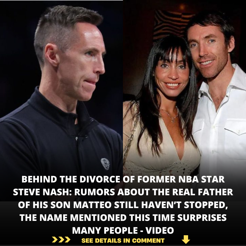Behind the divorce of former NBA star Steve Nash: Rumors about the real ...