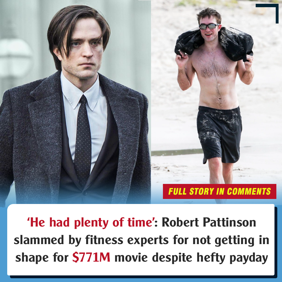 'He had plenty of time': Robert Pattinson Slammed by Fitness Experts ...
