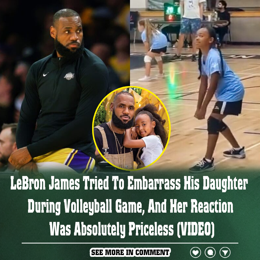 LeBron James Tried To Embarrass His Daughter During Volleyball Game, And Her Reaction Was ...