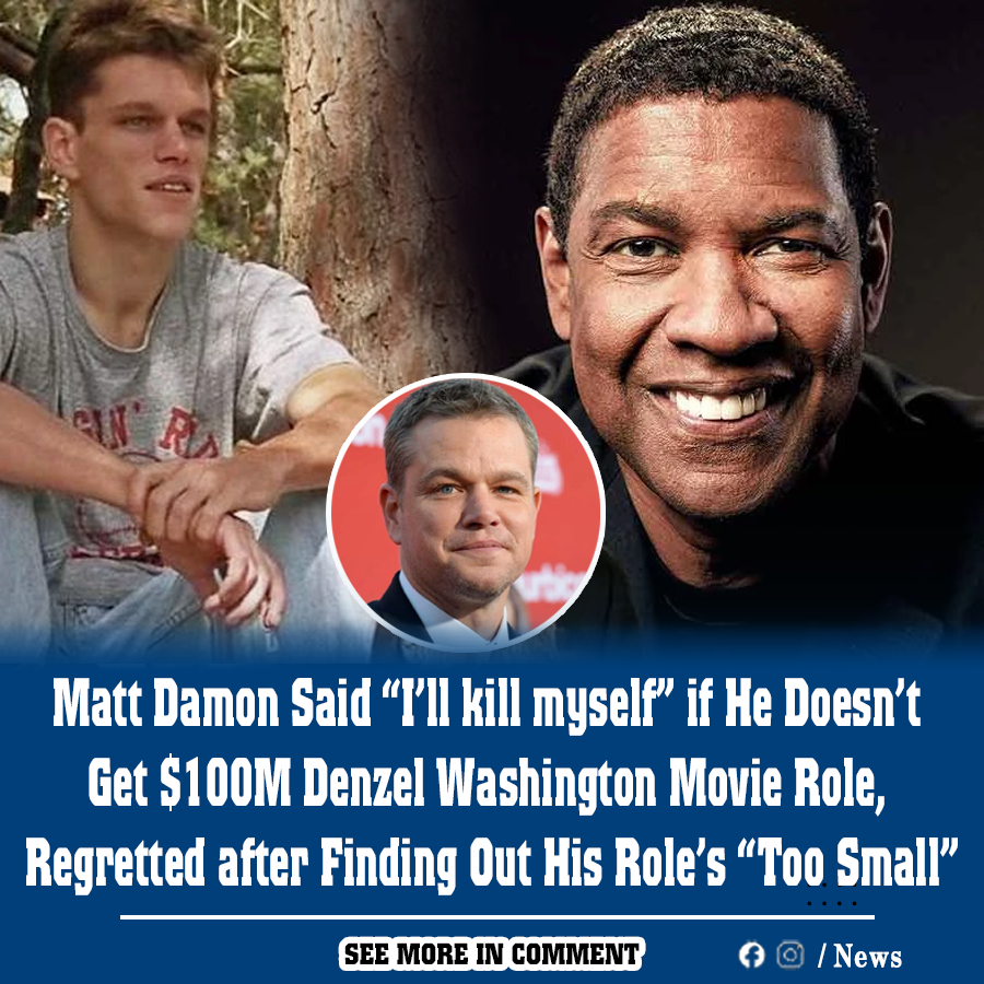 Matt Damon Said “I’ll kill myself” if He Doesn’t Get $100M Denzel ...