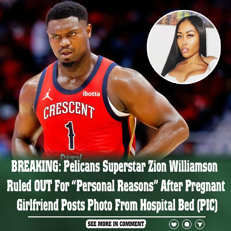 BREAKING: Pelicans Superstar Zion Williamson Ruled OUT For “Personal ...
