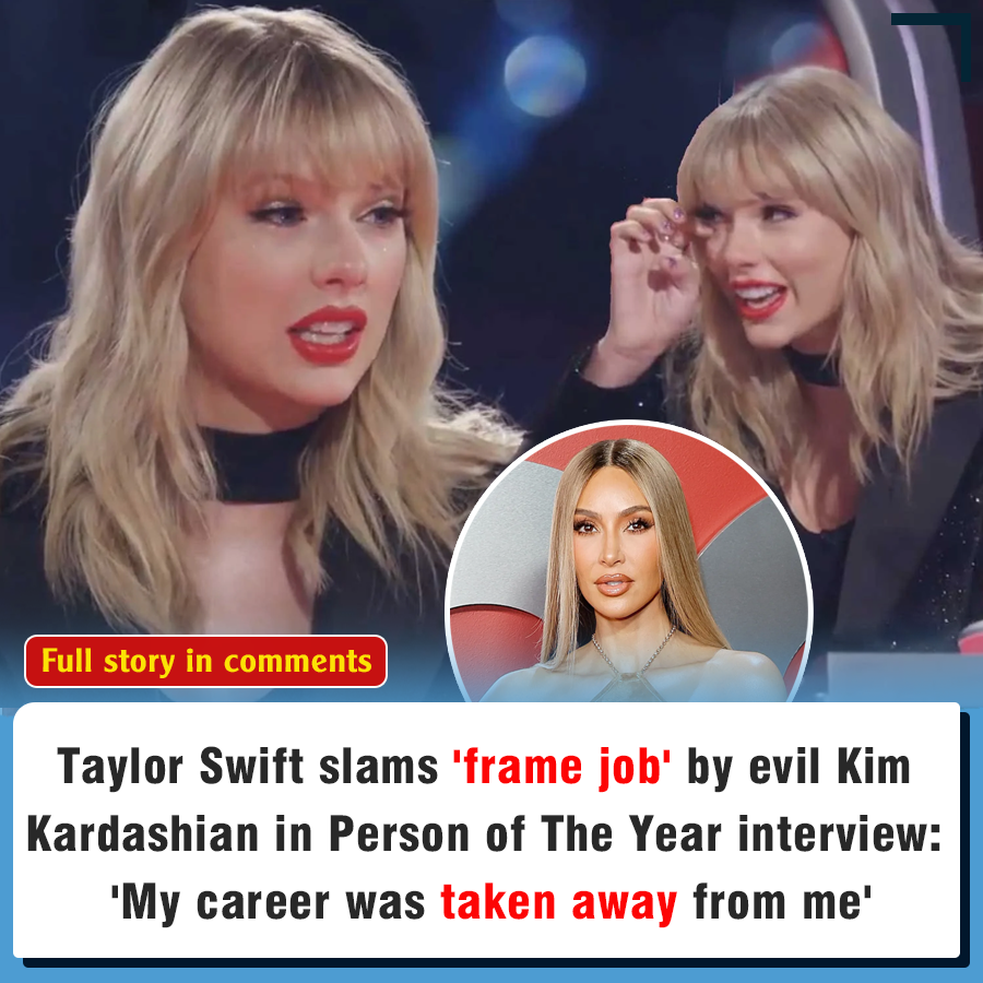 Taylor Swift slams 'frame job' by Kim Kardashian in Person of The Year ...