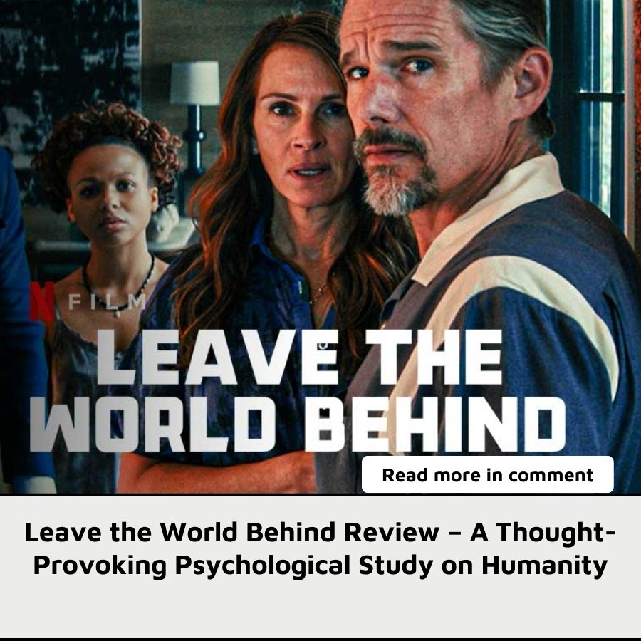 Leave the World Behind Review – A Thought-Provoking Psychological Study on Humanity - News