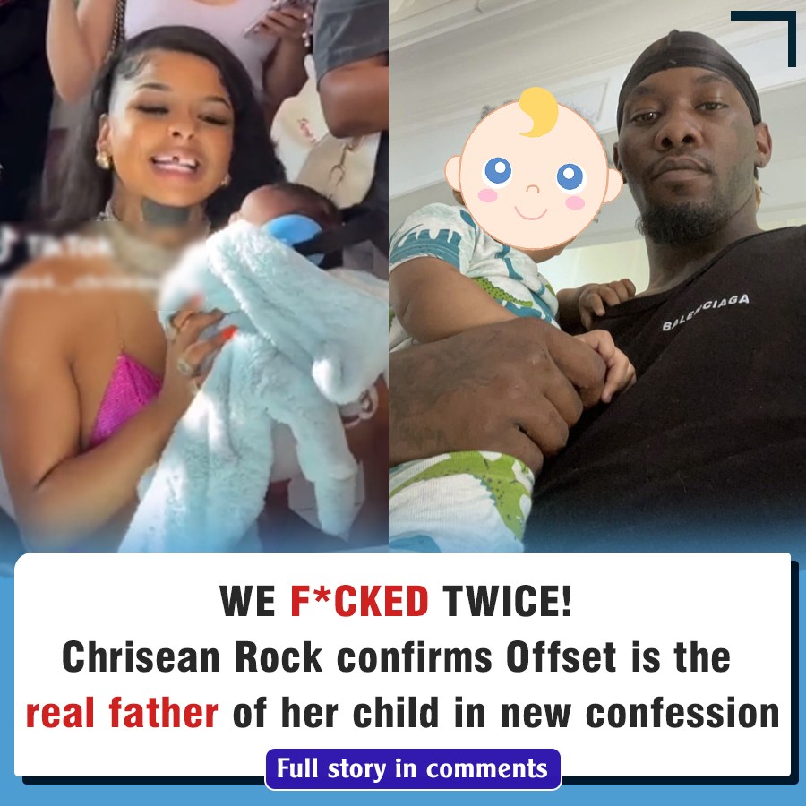 Chrisean Rock confirms Offset is the real father of her child in new confession - News
