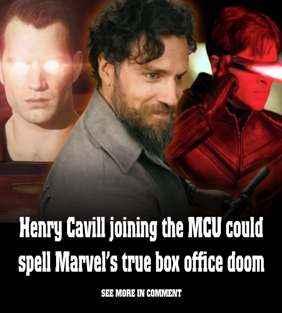 Henry Cavill joining the MCU could spell Marvel’s true box office doom ...
