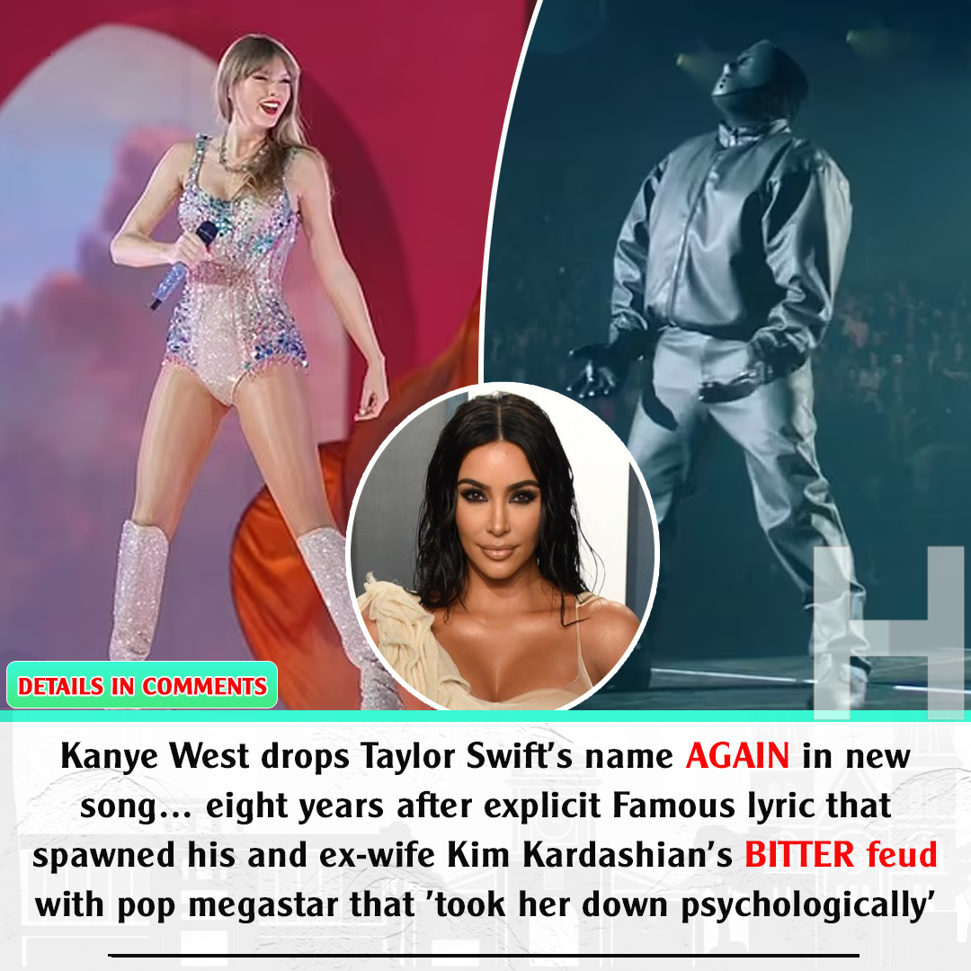 Kanye West drops Taylor Swift's name AGAIN in new song… eight years after explicit Famous lyric ...