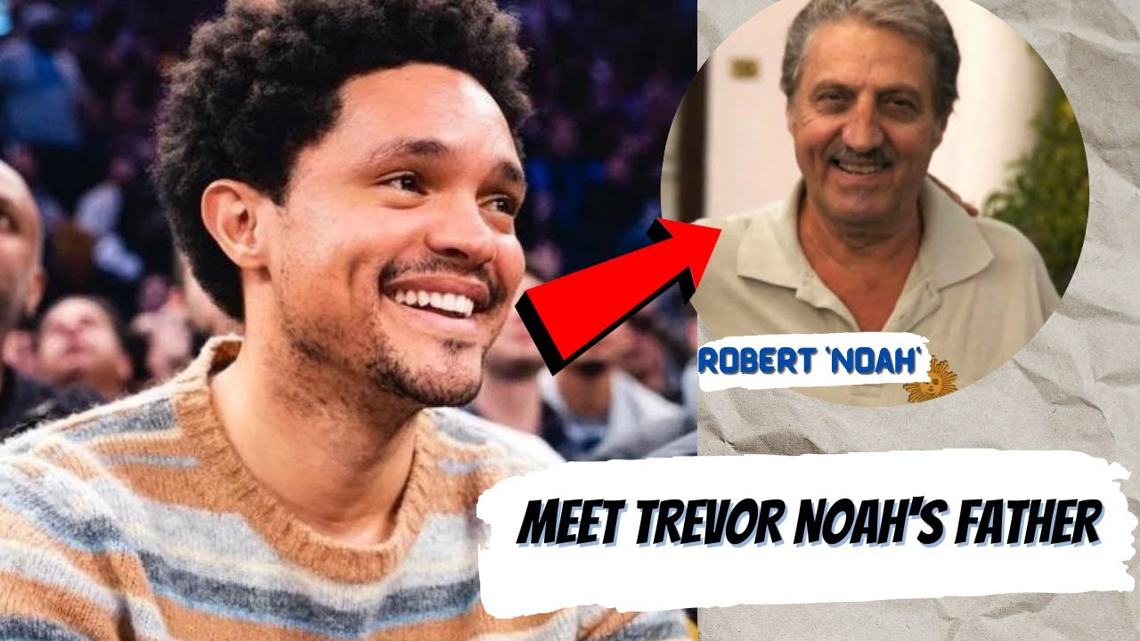Where is Robert Noah? The Story of Trevor Noah's Father/hi - News